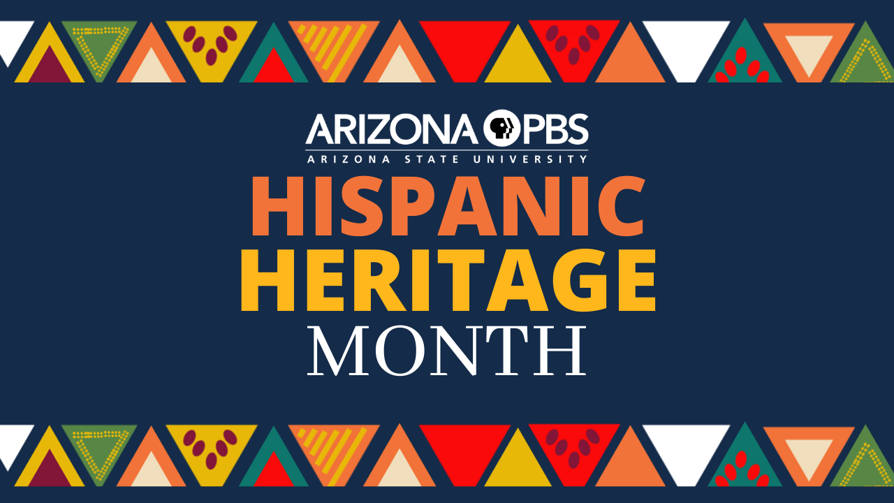 Hispanic Heritage Month - Arizona PBS