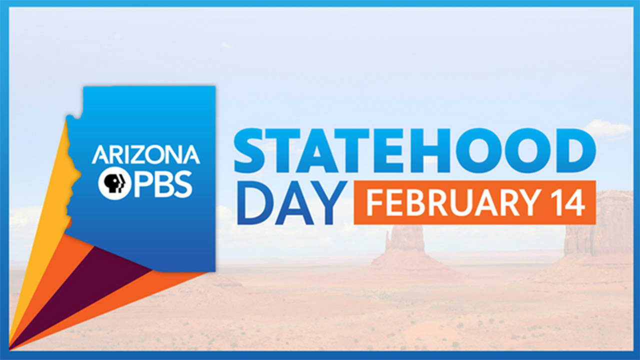 Arizona Statehood Day - Arizona PBS