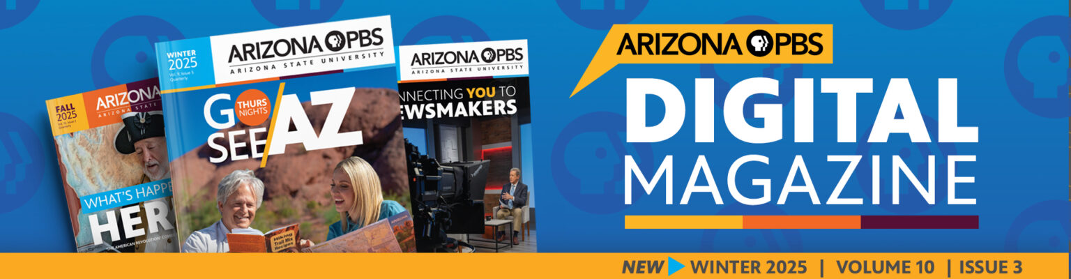 Arizona PBS Digital Magazine - Arizona PBS