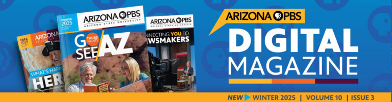Arizona PBS Digital Magazine - Arizona PBS